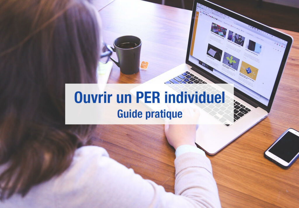 Ouvrir un PER individuel en ligne : guide pratique