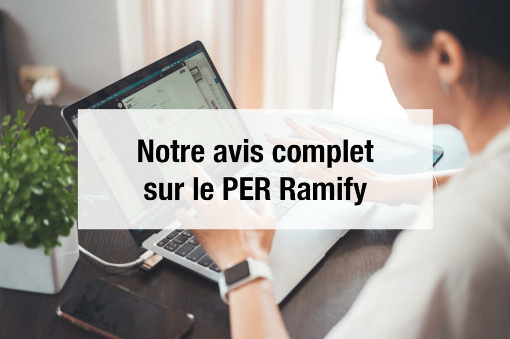 Notre Avis sur le PER Ramify : ce qu'il faut savoir avant de souscrire