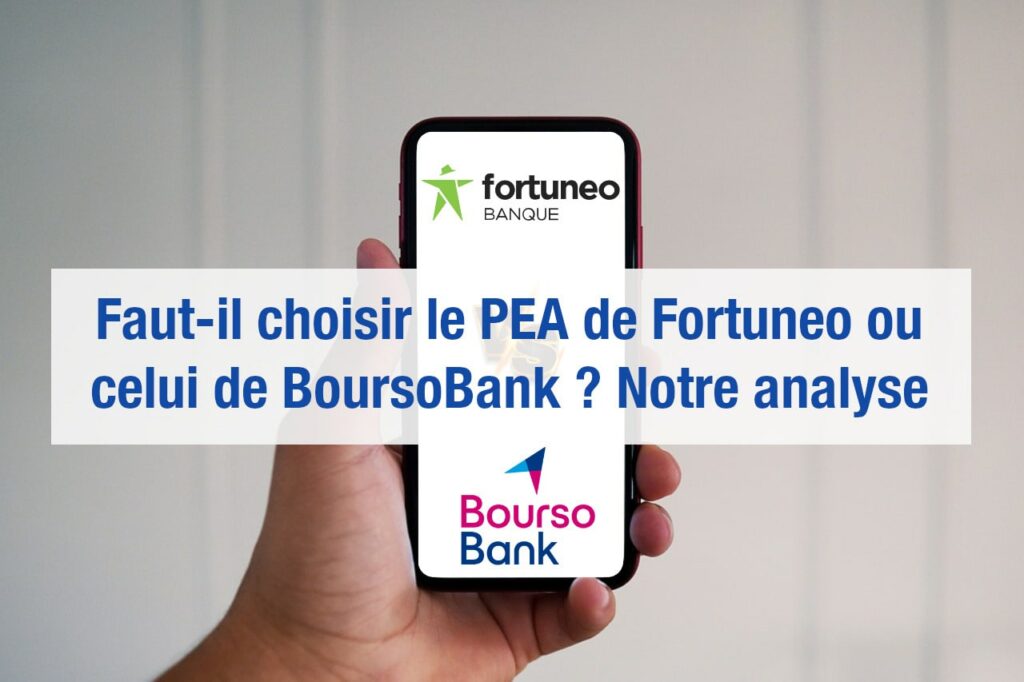 PEA Fortuneo ou BoursoBank : lequel choisir en 2026 ? Notre avis