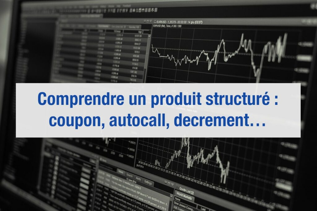 Exemple de produit structuré expliqué pas à pas : Opportunité Géniale 4