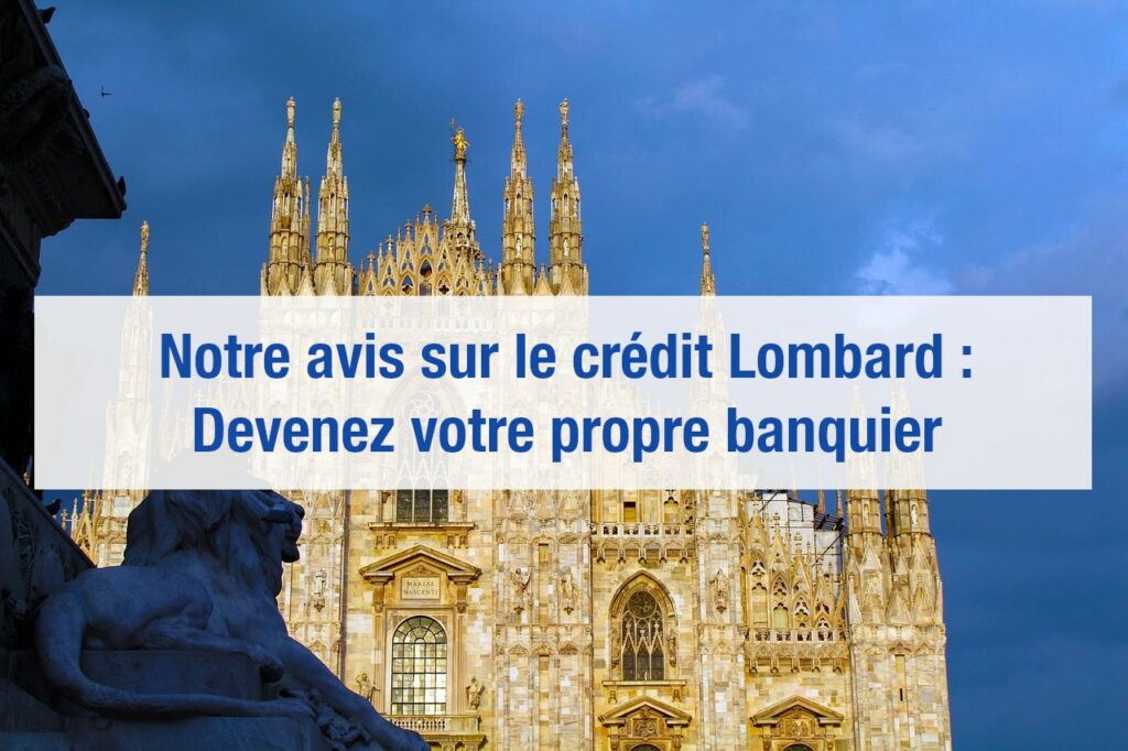 Crédit Lombard en 2026 : banques, taux, exemple... la nouvelle martingale